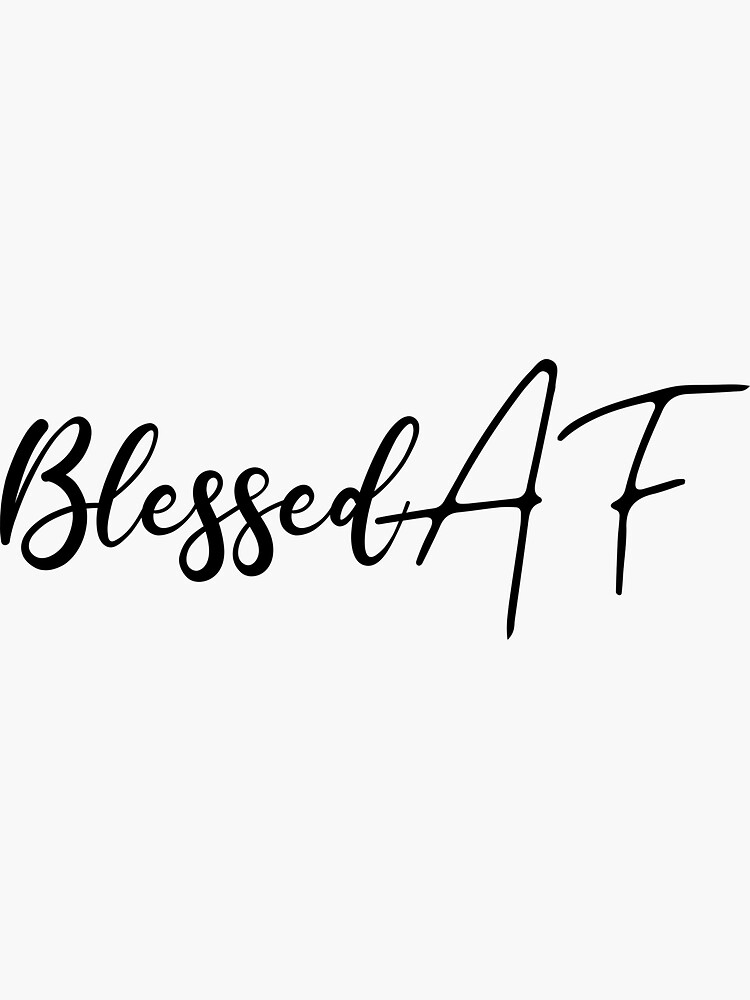 "Blessed af Inspirational Quotes" Sticker for Sale by Taliin | Redbubble