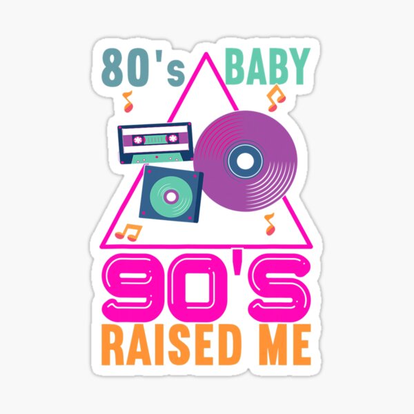 "80s Baby 90s Made Me, 90s Costumes For Party The 90s" Sticker for Sale by fabiancummings9 ...