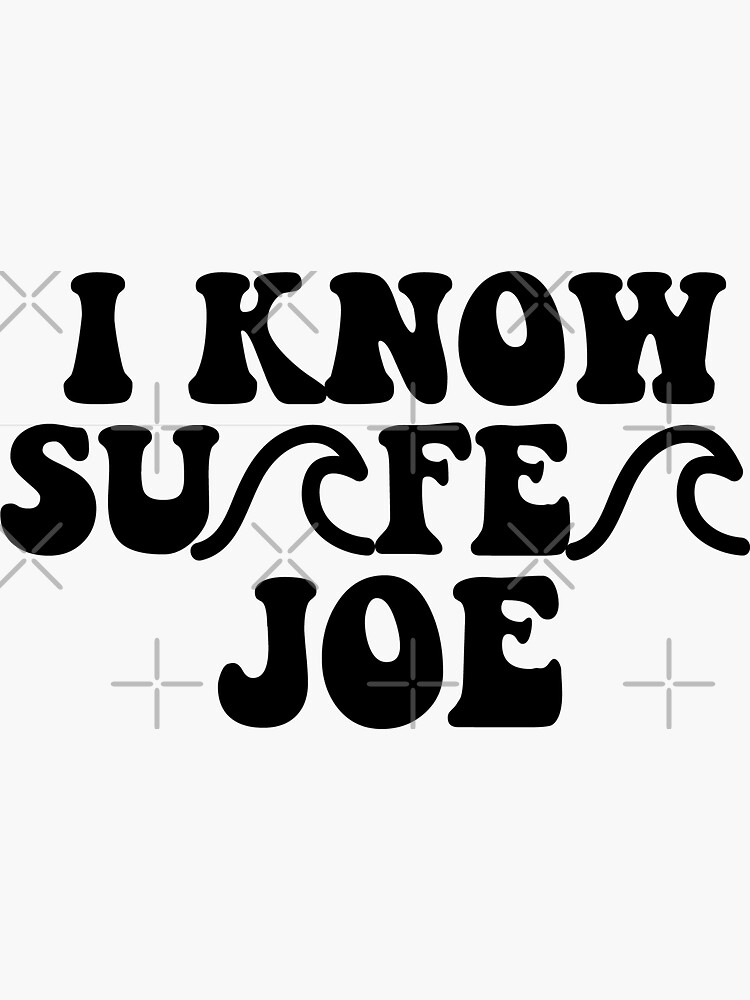 "I Know Surfer Joe" Sticker by steezytees | Redbubble