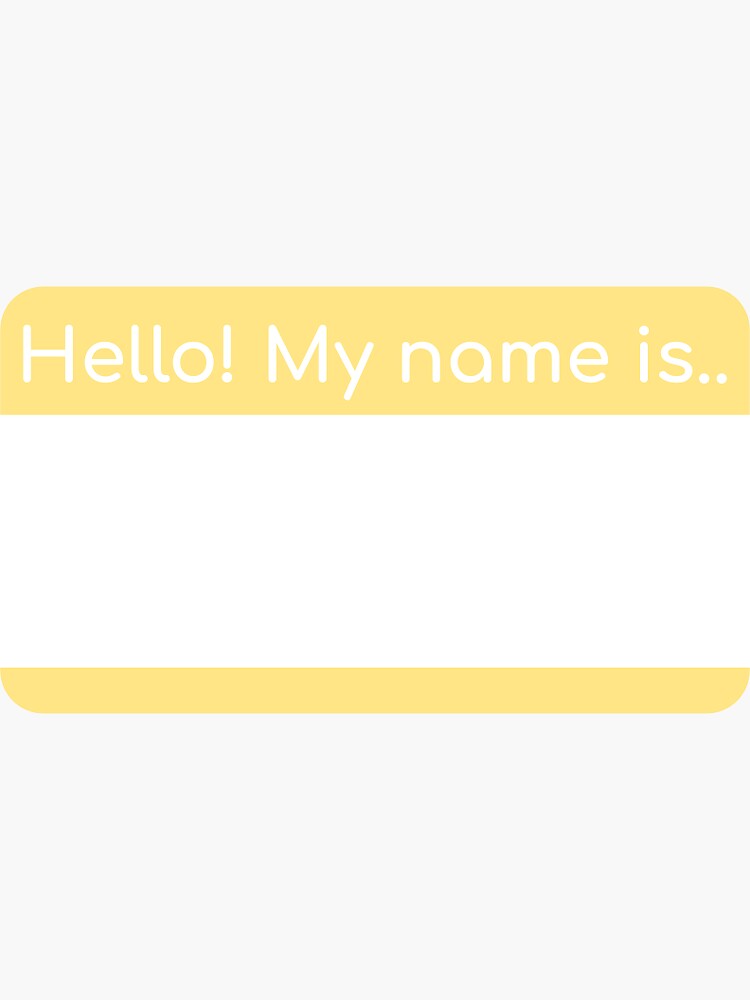 ""Hello! My name is.." Yellow Tag" Sticker for Sale by Hoo-Designs ...