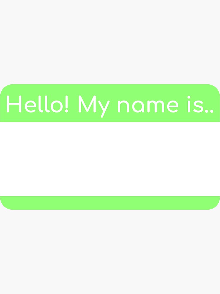 ""Hello! My name is.." Green Tag" Sticker for Sale by Hoo-Designs ...