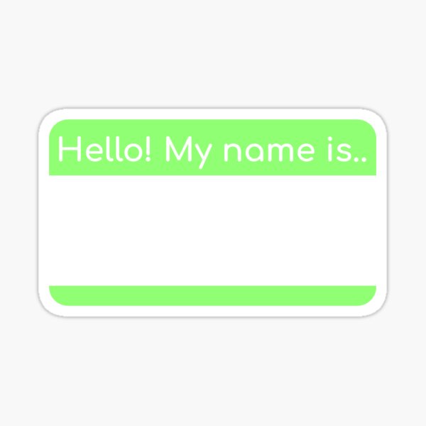 ""Hello! My name is.." Green Tag" Sticker for Sale by Hoo-Designs ...