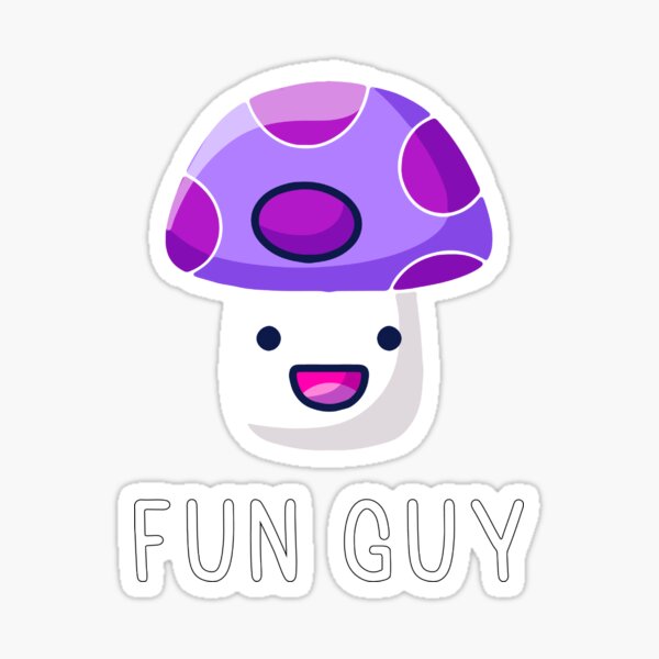 "Fun Guy Funny Mushroom, Funny Party, Fun Guy Mushroom, I'm a Fungi Fun ...