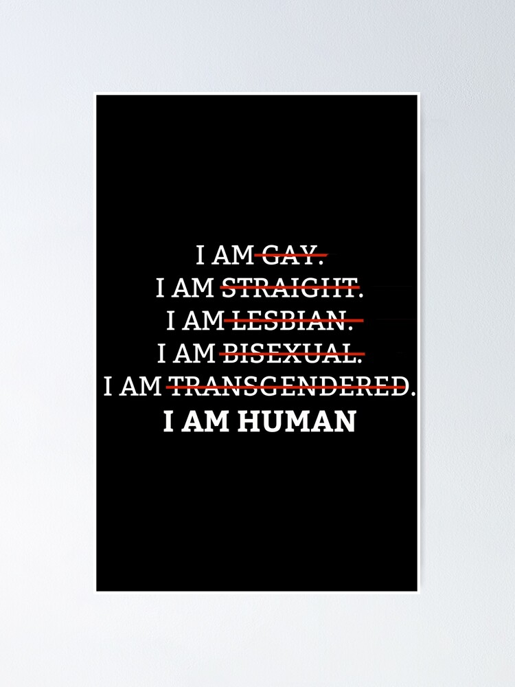 "I Am Human" Poster for Sale by Slinky-Reebs | Redbubble