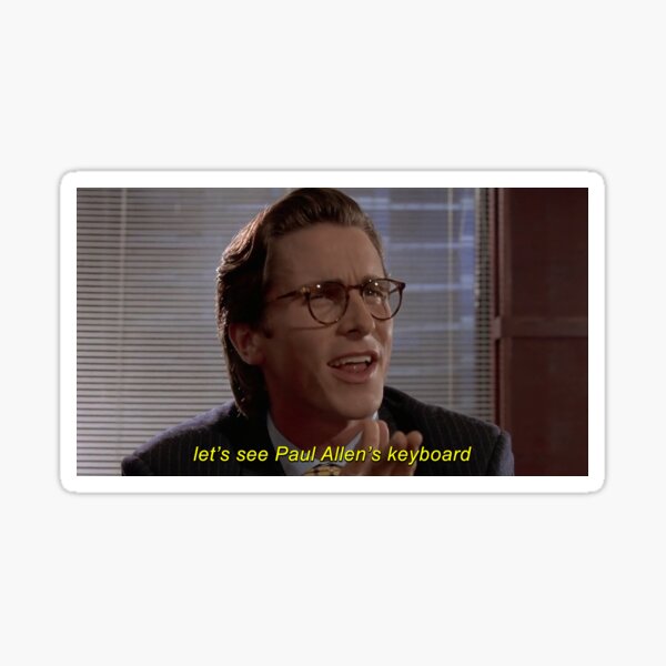 "Let's see Paul Allen's keyboard | American Psycho card scene" Sticker ...