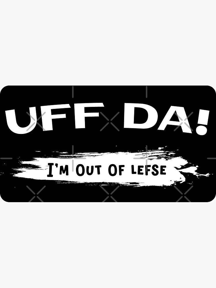 "Uff Da Lefse" Sticker for Sale by tldeutsch | Redbubble