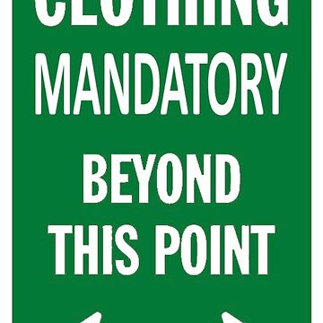 "Clothing Mandatory (Green) Sign" Art Board Print for Sale by ...