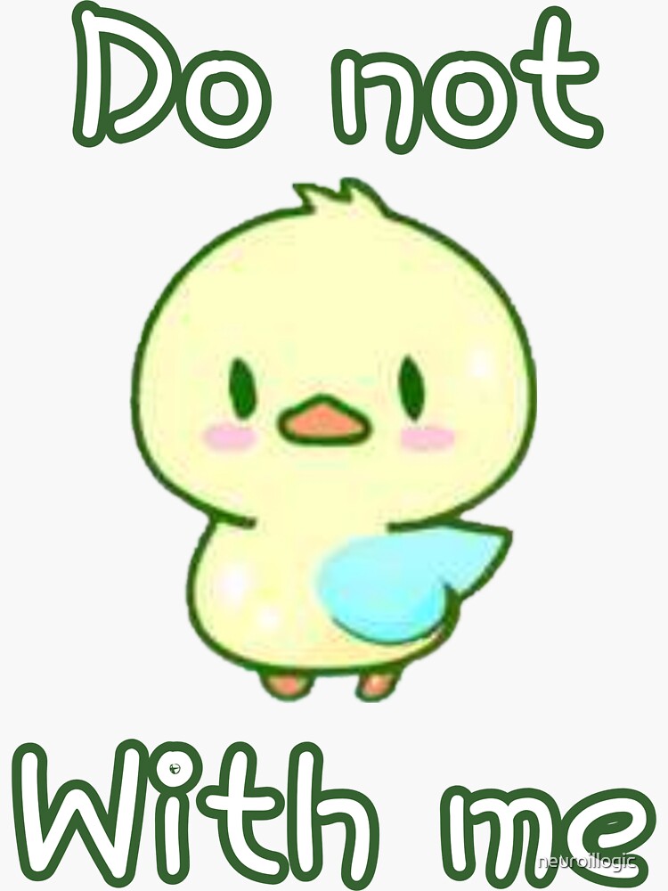"Do not duck with me" Sticker for Sale by neuroillogic | Redbubble