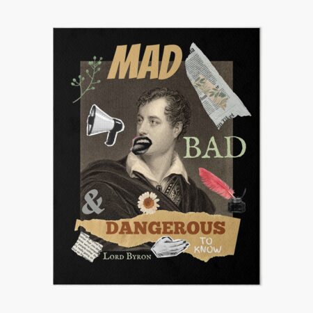"Portrait of Lord Byron: Mad, bad and dangerous to know" Art Board ...