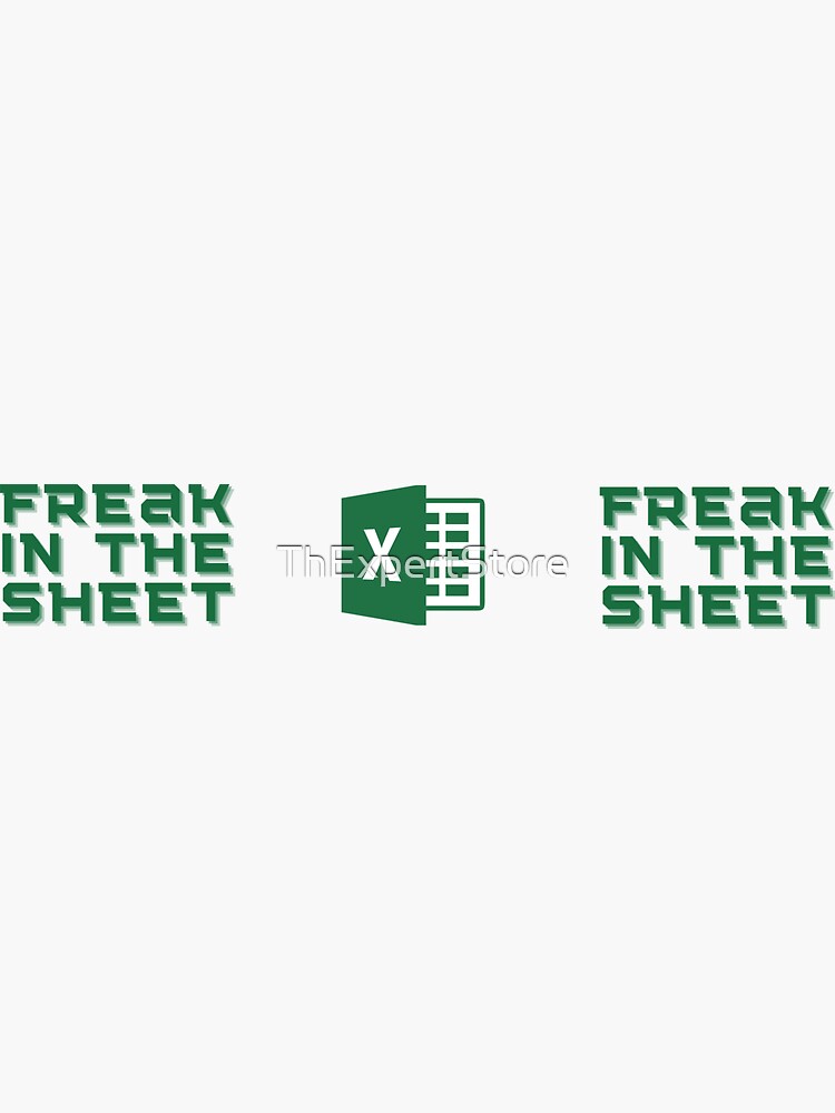 "Excel Freak in the Sheets Funny Design" Sticker for Sale by ...