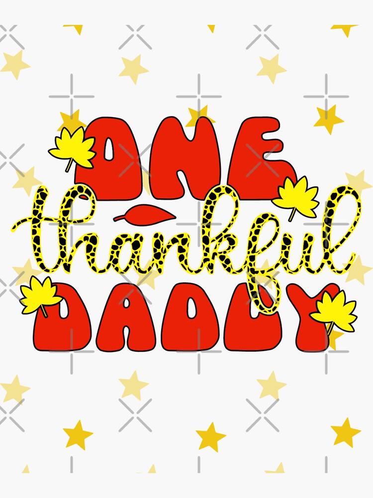 "One Thankful Daddy | Happy Thanksgiving Daddy Mommy and family ...