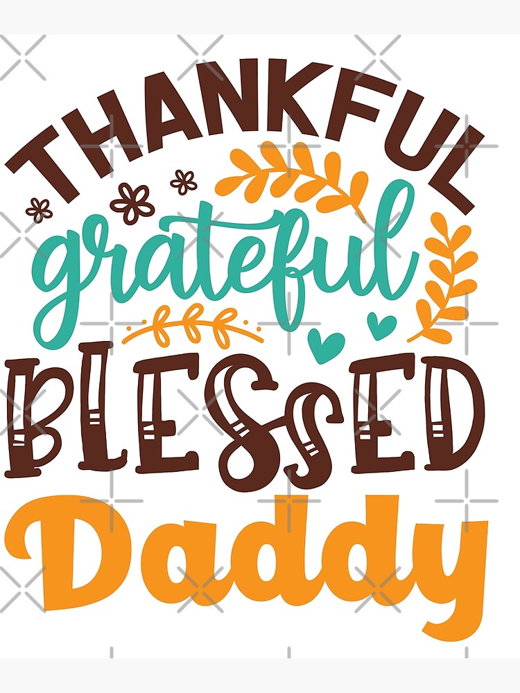 "One Thankful Daddy | Happy Thanksgiving Daddy Mommy and family ...