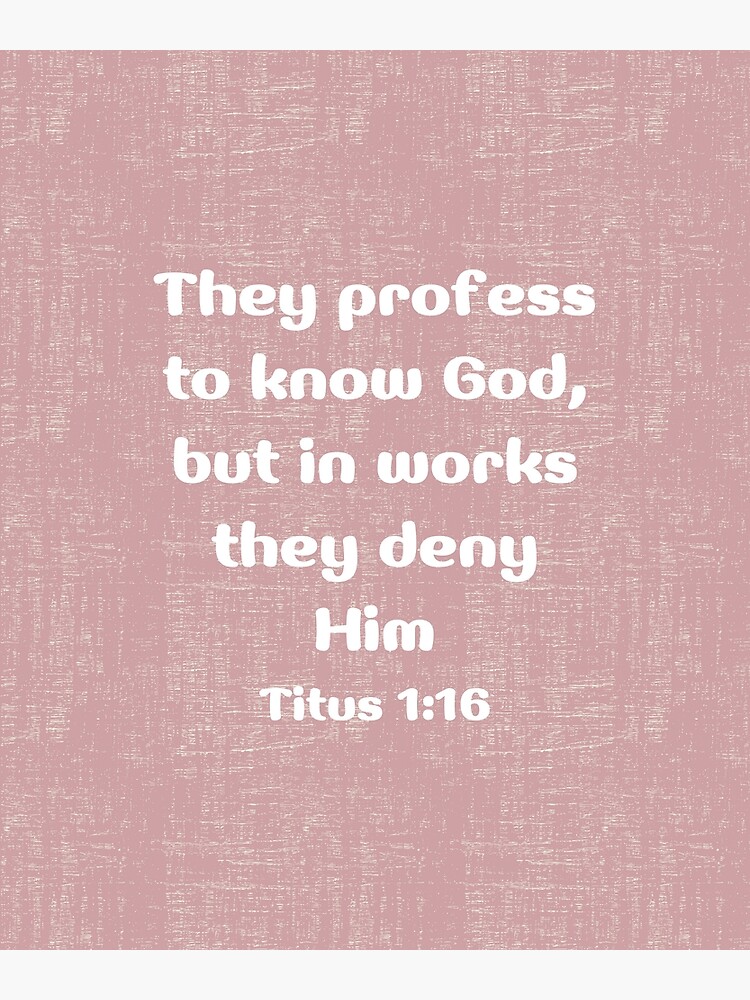 "Bible Verse Titus 1:16 " Poster for Sale by bible-prints | Redbubble