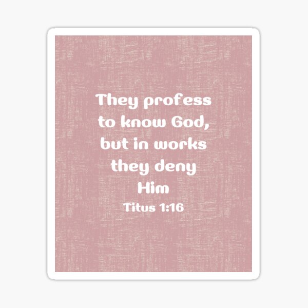 "Bible Verse Titus 1:16 " Sticker for Sale by bible-prints | Redbubble