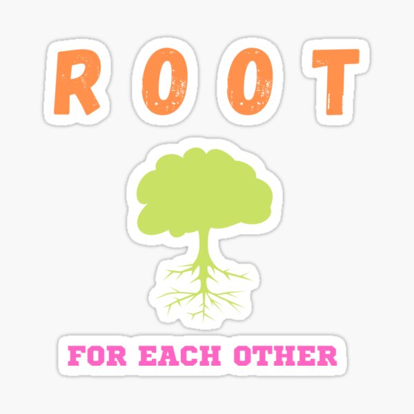 "Lets Root For Each Other Awesome" Sticker for Sale by MARCOVETSH ...