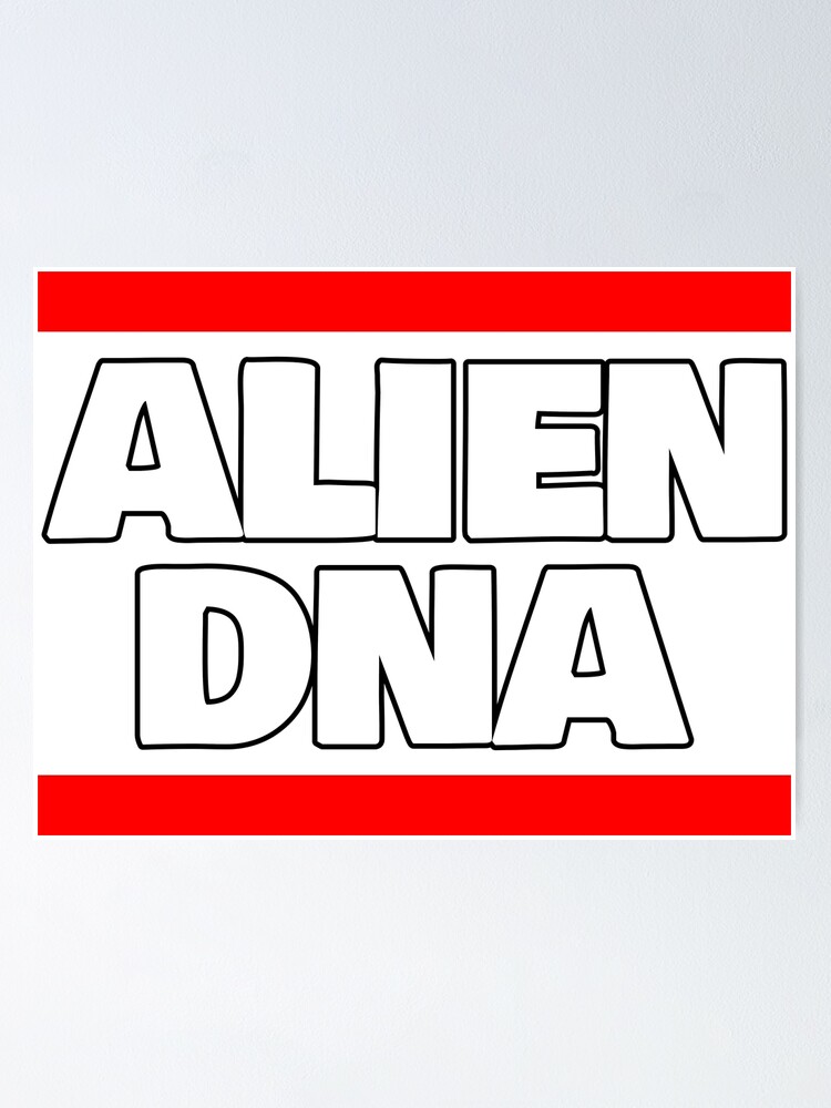 "ALIEN DNA" Poster for Sale by Bustify | Redbubble