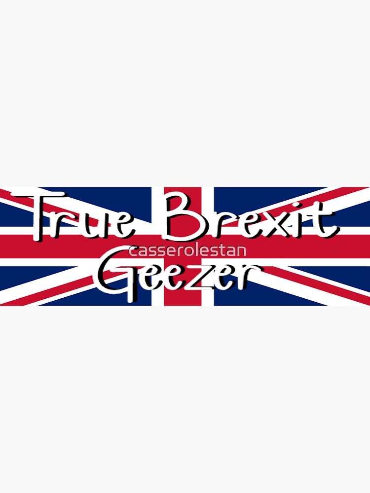 "true brexit geezer " Sticker for Sale by casserolestan | Redbubble