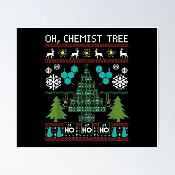 "Chemist Tree Shirt Oh Chemistry Tree Christmas" Poster for Sale by ...