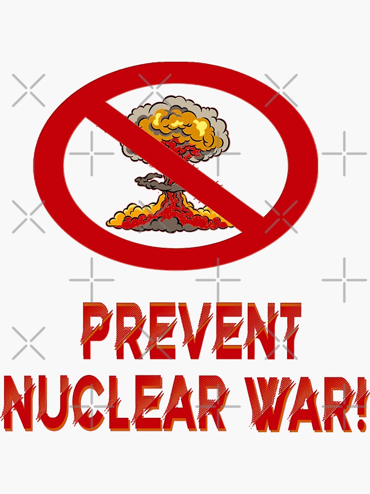 "Prevent nuclear war!" Sticker for Sale by IVEKDESIGN | Redbubble
