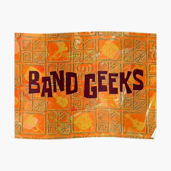 "Band Geeks Title Card (Spongebob)" Poster for Sale by Rekked | Redbubble