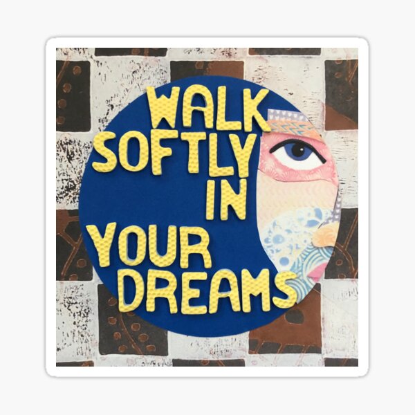 "Walk Softly In Dreams" Sticker for Sale by prunellaparsnip | Redbubble