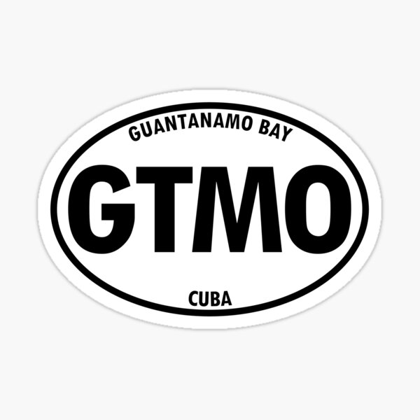 "GTMO - Naval Station Guantanamo Bay, Cuba Oval Travel Sticker" Sticker ...