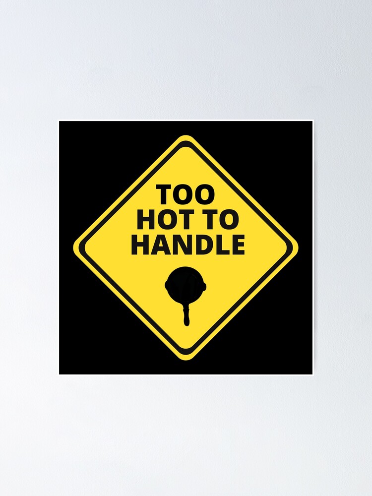 "Caution too Hot to Handle Cast Iron" Poster for Sale by CampK80 ...