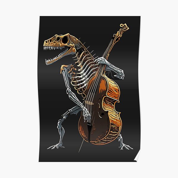 "T-Rex Skeleton Playing Upright Bass" Poster for Sale by ThePurpleMelon ...