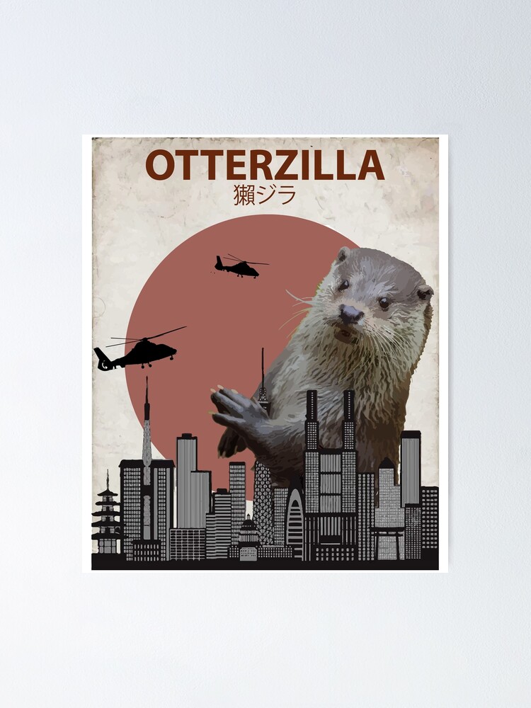 "Otterzilla - Giant Otter Monster" Poster for Sale by Animalzilla ...
