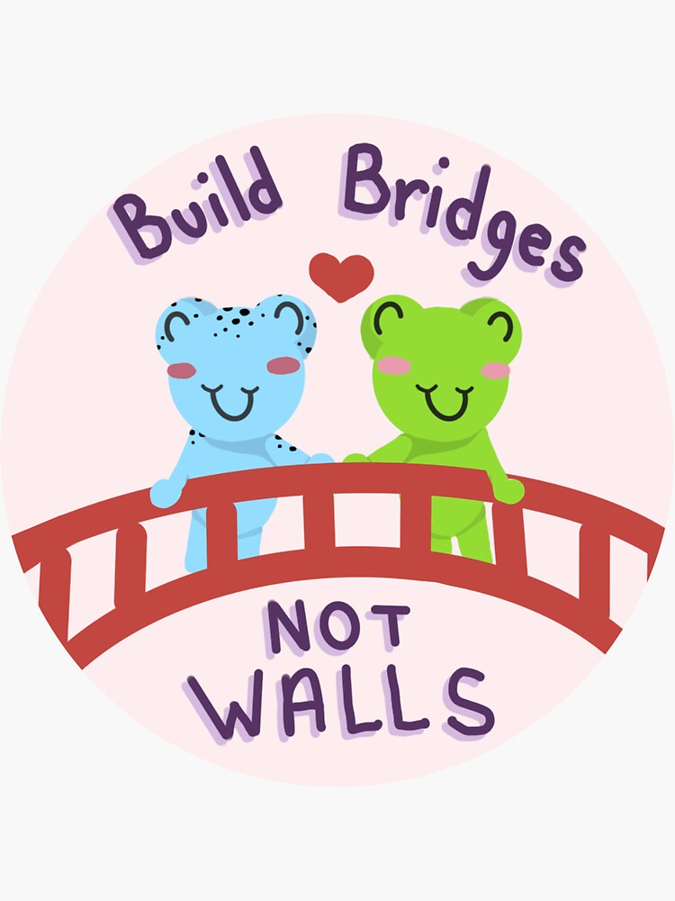"Build bridges not walls frog sticker" Sticker for Sale by Bamityy | Redbubble