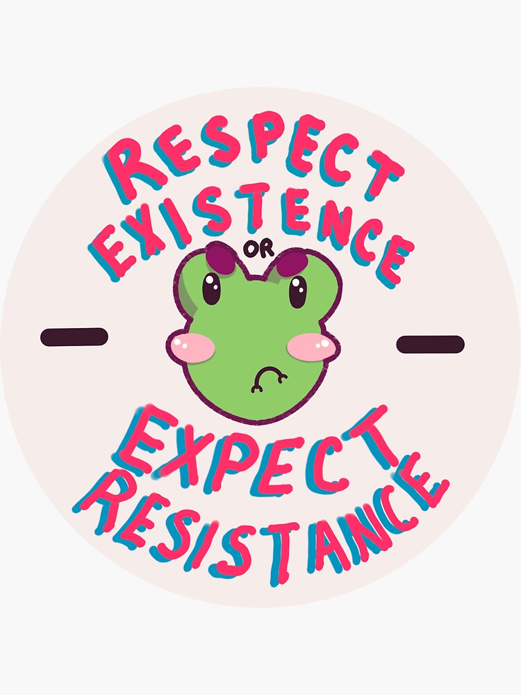 "Respect existence or expect resistance frog sticker" Sticker for Sale ...