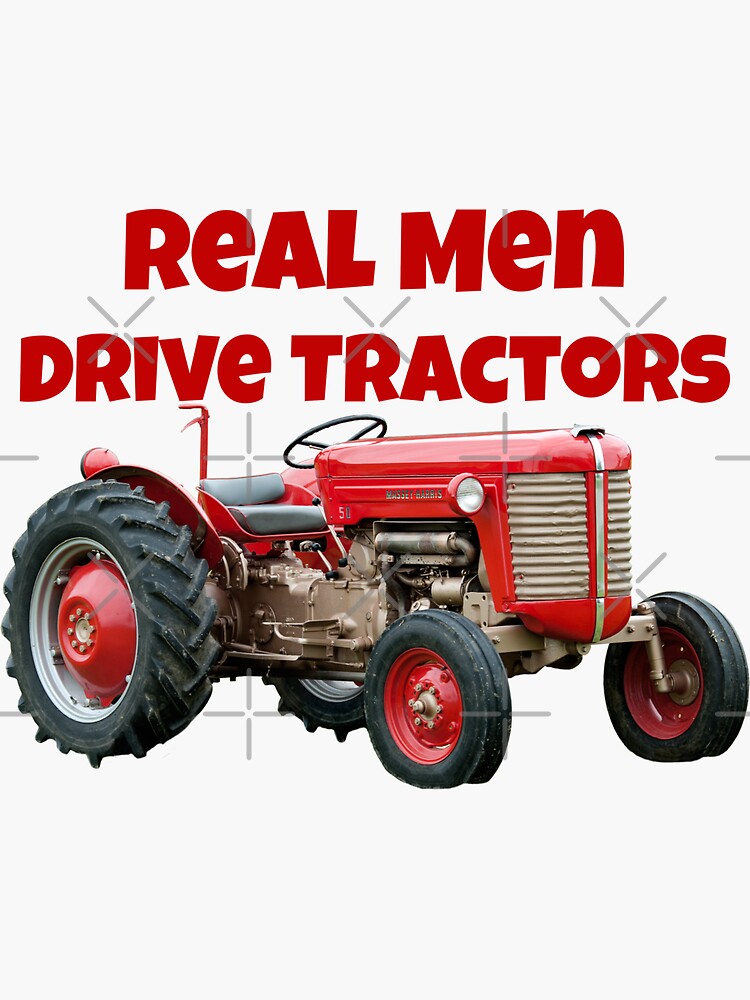 "Real Men Drive Tractors" Sticker for Sale by THEBARNCATSFARM | Redbubble