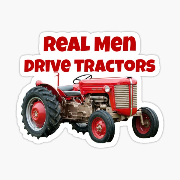 "Real Men Drive Tractors" Sticker for Sale by THEBARNCATSFARM | Redbubble