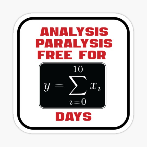 "Analysis Paralysis Free" Sticker for Sale by GlenWillcut | Redbubble