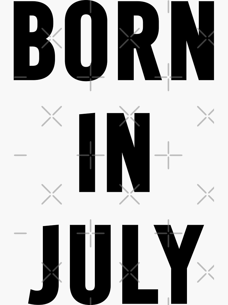 "Born in July Text" Sticker for Sale by Umairuem | Redbubble