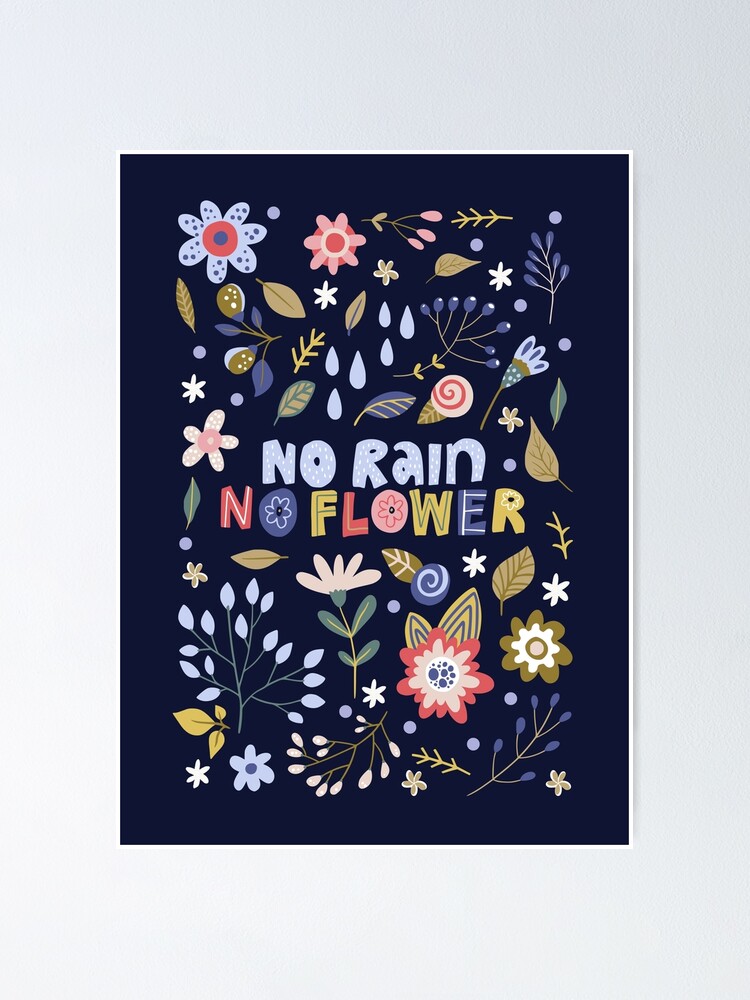 "No Rain No Flower Motivational & Inspirational Quotes" Poster for Sale ...