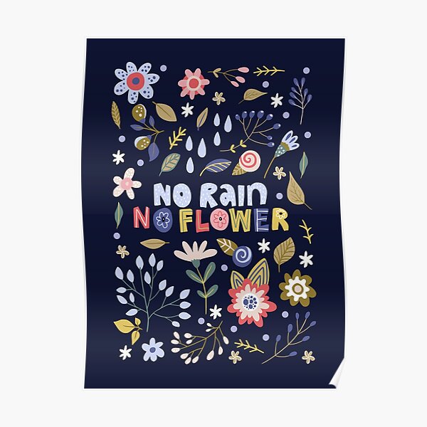 "No Rain No Flower Motivational & Inspirational Quotes" Poster for Sale ...