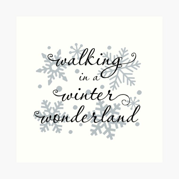 Walking In A Winter Wonderland Art Prints | Redbubble