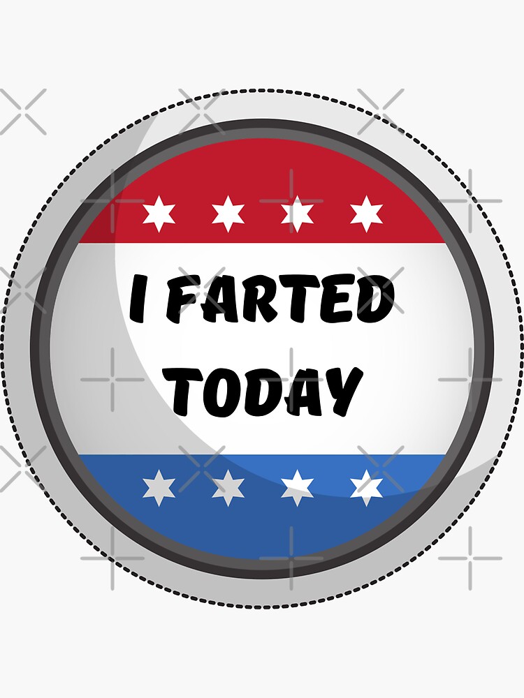 "Voting Stickers - I Farted Today" Sticker for Sale by Stalik13 | Redbubble