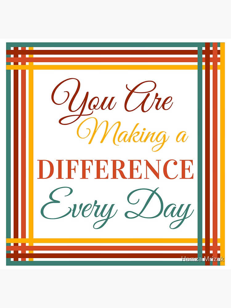 "You Are Making A Difference Every Day" Sticker for Sale by ...