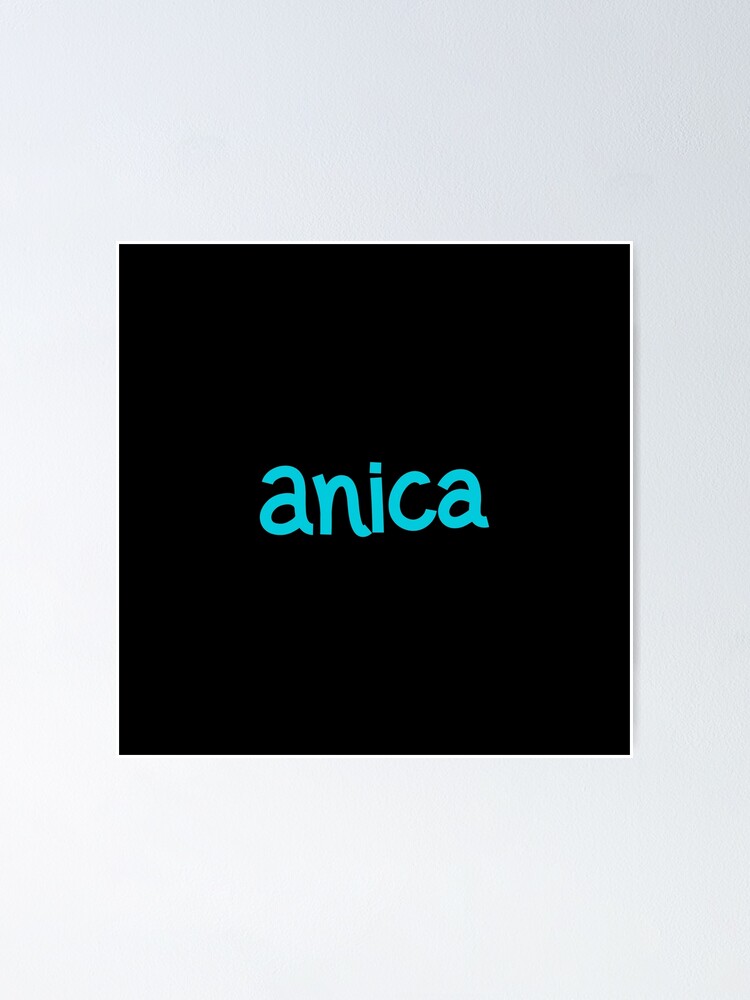 "Anica, Funny Cool Best color art" Poster for Sale by artdragongift ...