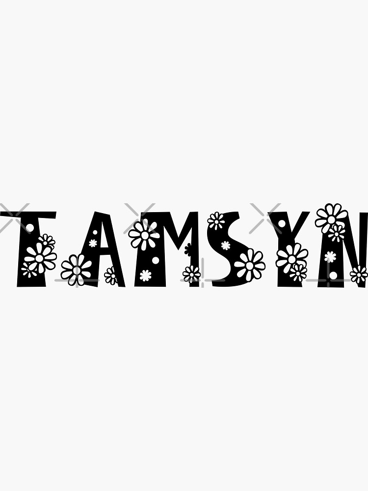 "My name is Tamsyn. Single Girl Name in Black Fonts." Sticker for Sale ...