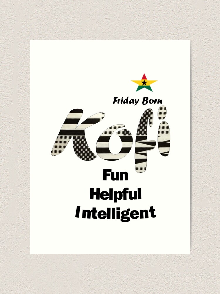 "Friday Born Ghanaian Male 'Kofi'" Art Print by WhoWeAre | Redbubble