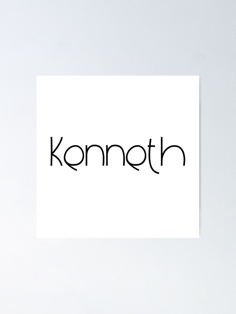 "My name is Kenneth. Boy Man Name in Black Fonts." Poster for Sale by ...