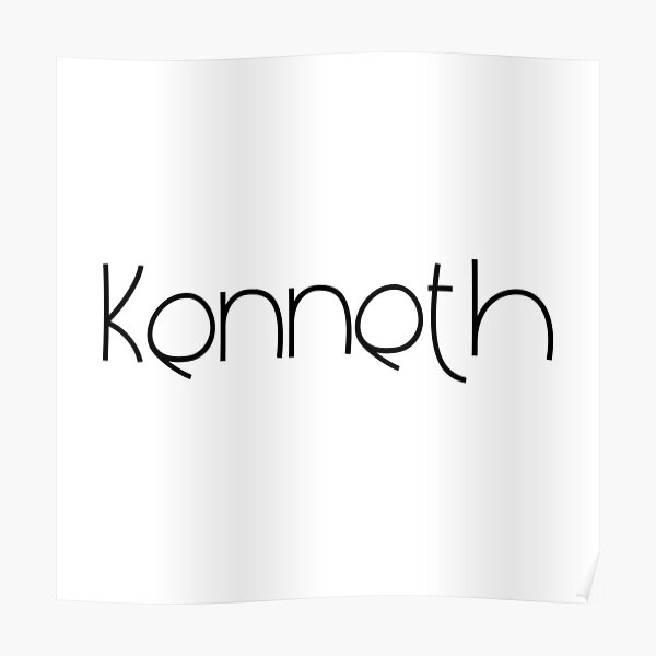 "My name is Kenneth. Boy Man Name in Black Fonts." Poster for Sale by ...