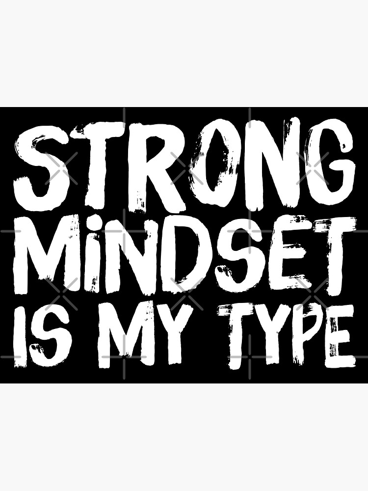 "Strong mindset is my type | Mindset is key | Mindset is everything ...