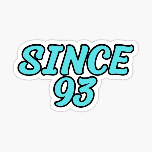 "SINCE 93" Sticker for Sale by variant designer | Redbubble