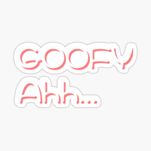 "Goofy Ahh " Sticker for Sale by EmotionDesignKA | Redbubble