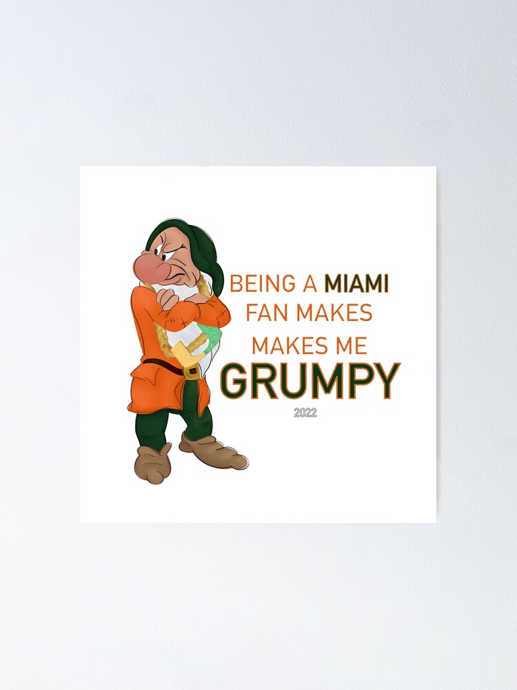 "Being a Miami Fan Makes Me Grumpy (2022)" Poster for Sale by ...