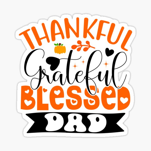 "One Thankful Daddy | Happy Thanksgiving Daddy Mommy and family ...